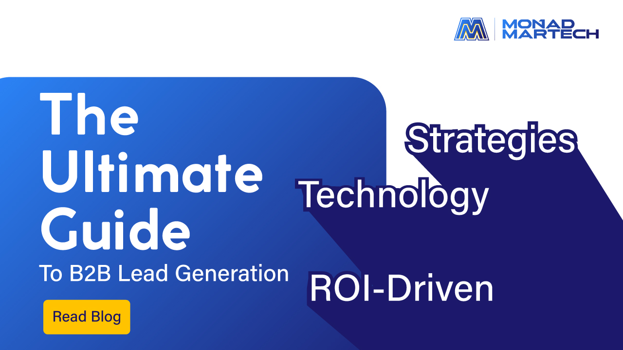 The Ultimate Guide to B2B Lead Generation: Strategies, Technology, and ...